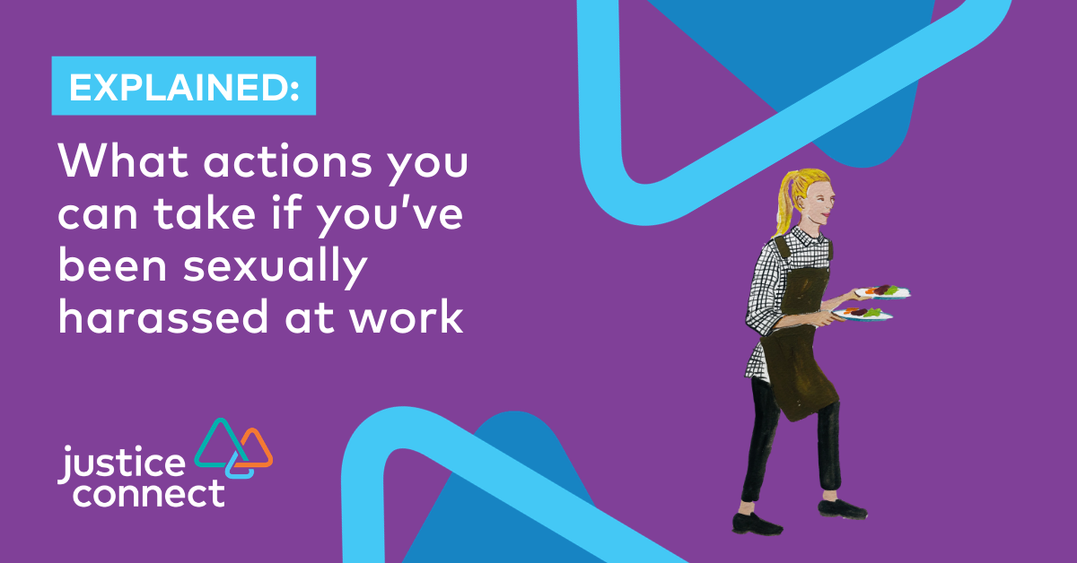 What To Do If You Have Been Sexually Harassed At Work Justice Connect